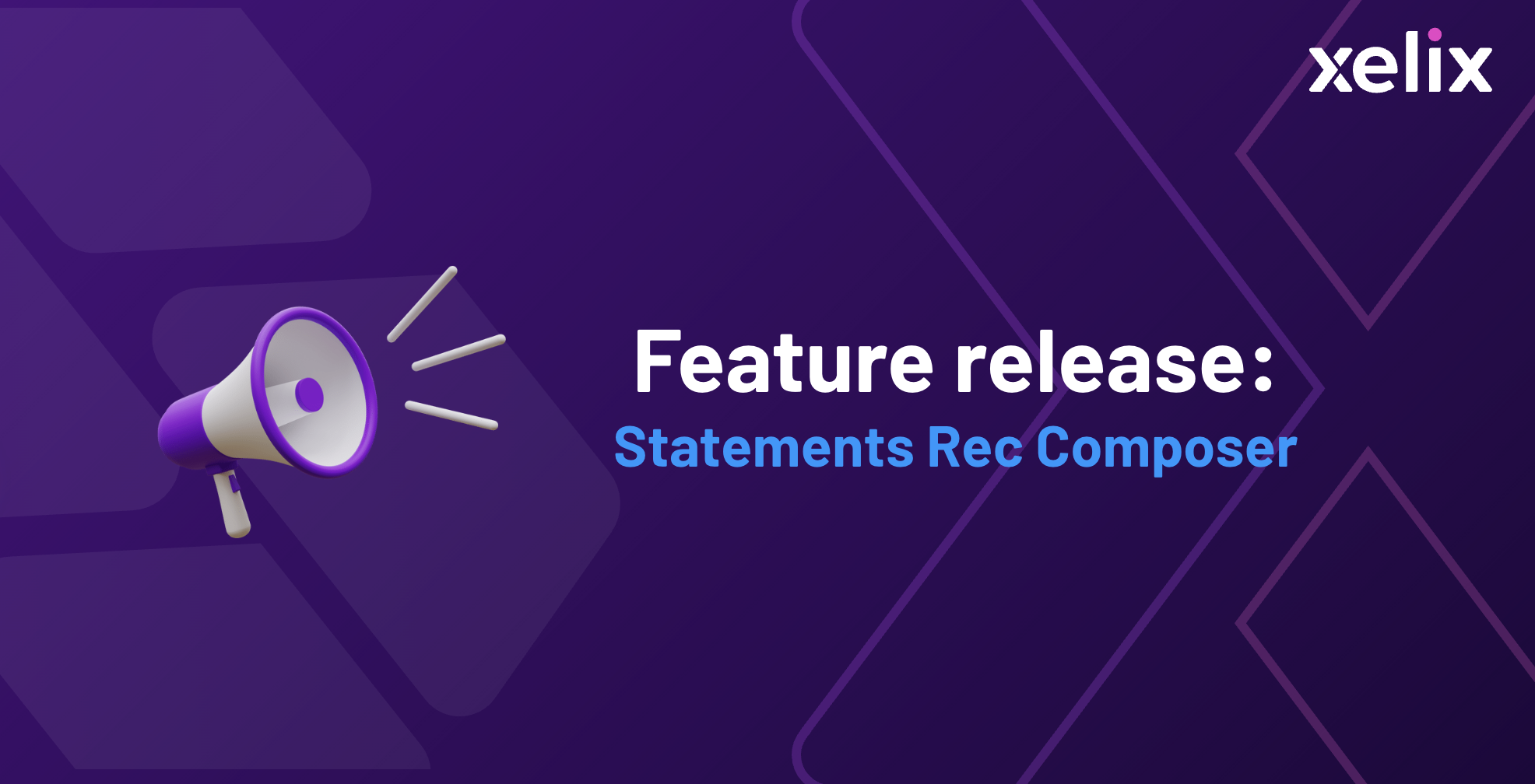 Feature release: Faster reconciliations with Rec Composer | Xelix